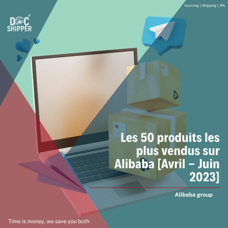 Les 50 produits les plus vendus sur Alibaba [Avril - Juin 2023]
