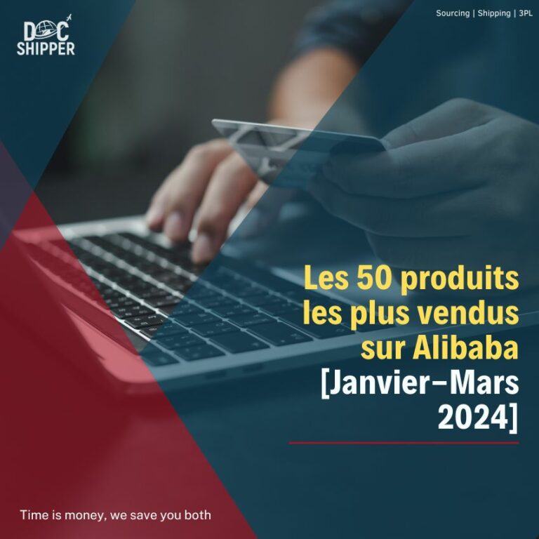 Les 50 produits les plus vendus sur Alibaba [Janvier - Mars 2024 ...